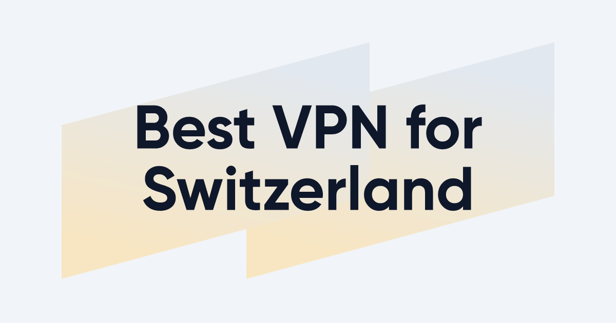 Best VPN for Switzerland: Simulate a Swiss IP-Address | EXPERTE.com