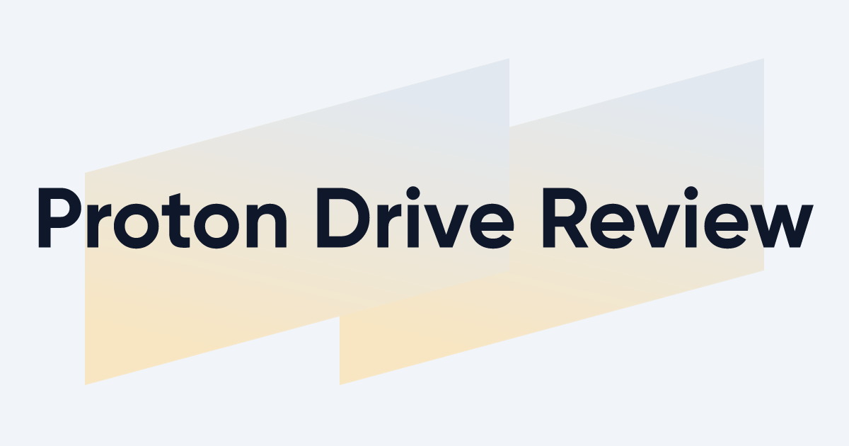 Proton Drive Review: A Cloud Storage That Respects Your Privacy ...